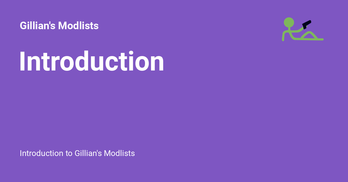 Introduction - Gillian's Modlists