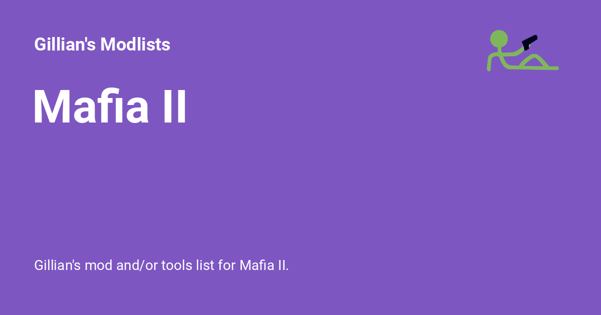 Mafia II - Gillian's Modlists