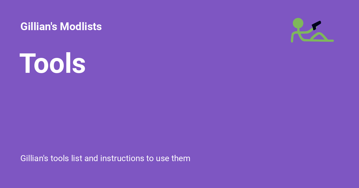 Tools - Gillian's Modlists